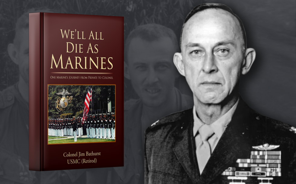We'll All Die As Marines by Colonel Jim Bathurst - TogetherWeServed Blog
