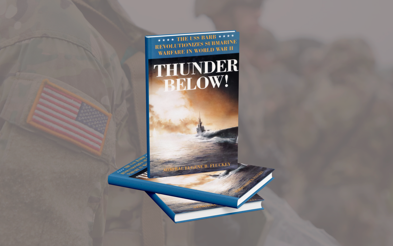 Thunder Below! by Admiral Eugene B. Fluckey - TogetherWeServed Blog