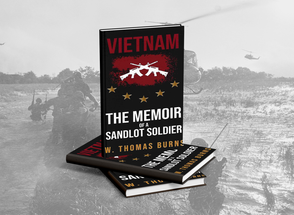 Vietnam, The Memoir of a Sandlot Soldier by W. Thomas Burns ...